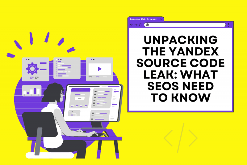 The Yandex Leak: Unpacking What SEOs Should Know
