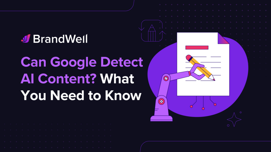 Can Google Detect AI Content? Here's What You Need to Know