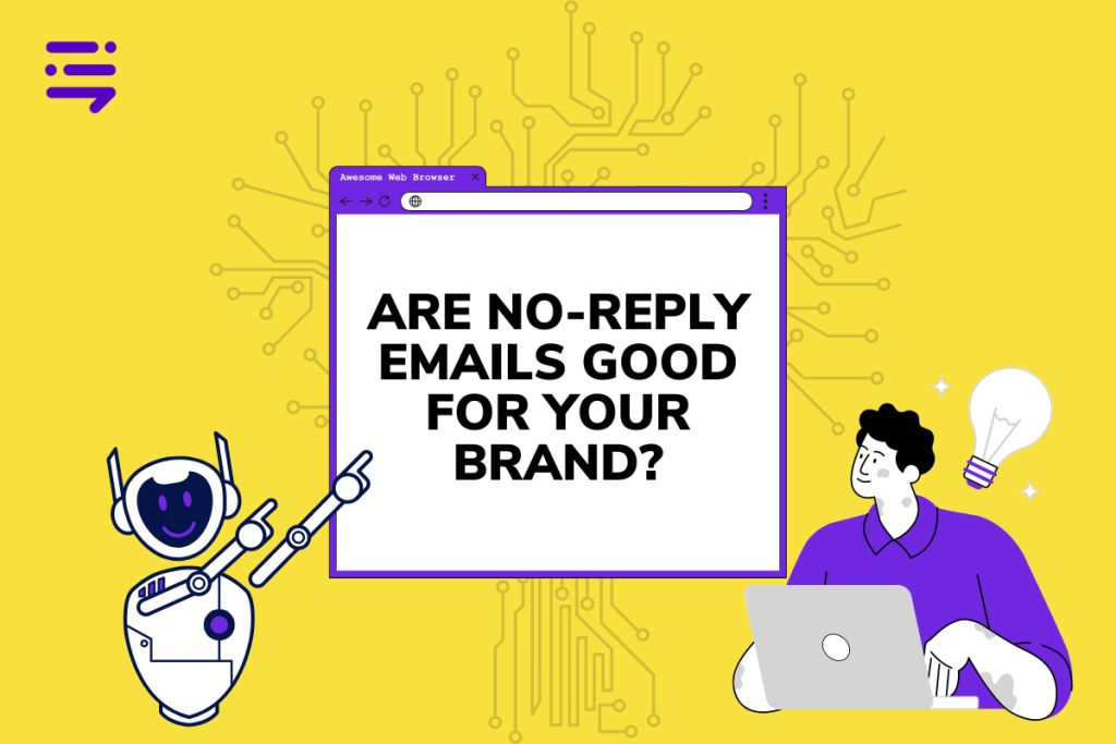 Are No-Reply Emails Good for Your Brand? - BrandWell