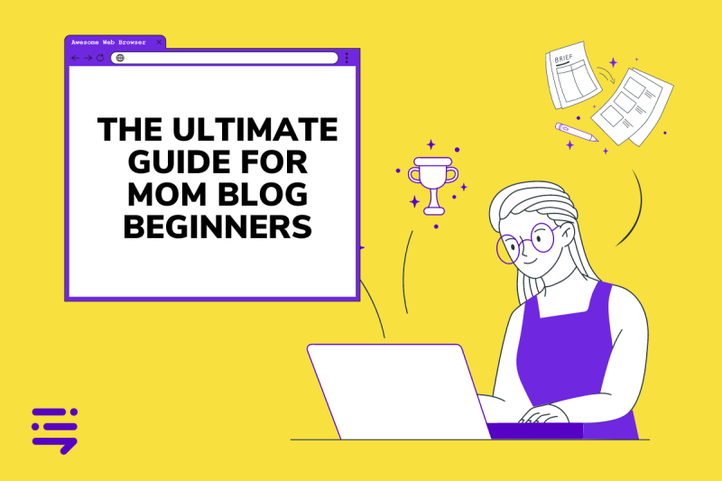 The Ultimate Guide to Mom Blogs for Beginners