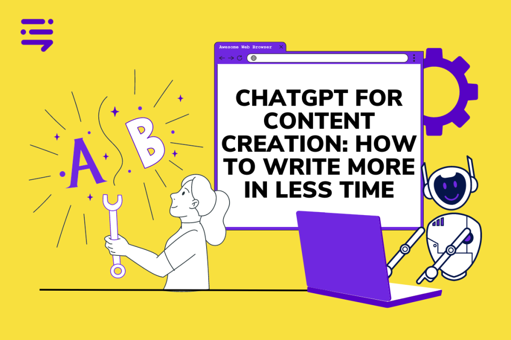 ChatGPT for Content Creation: How to Write More in Less Time
