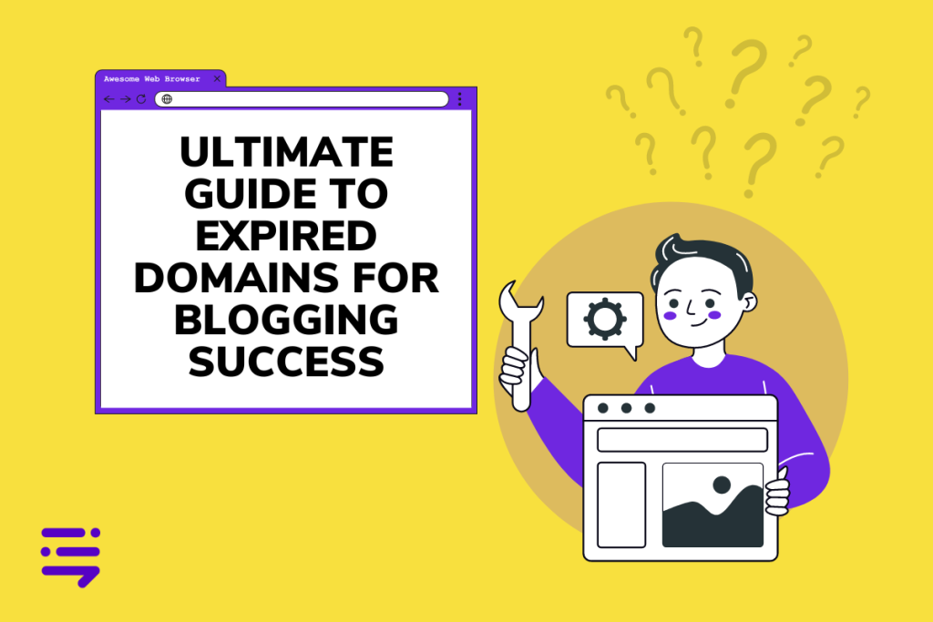 Ultimate Guide to Expired Domains for Blogging Success - BrandWell