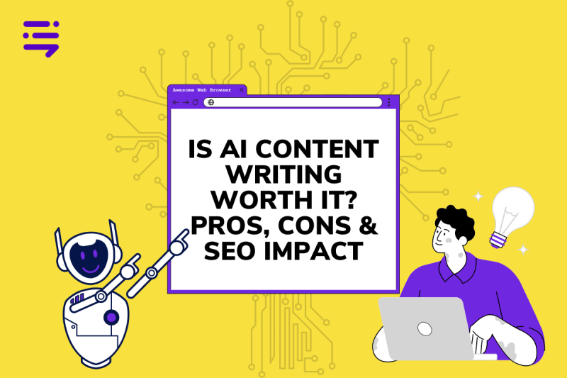 Is AI Content Writing Worth It? Pros, Cons & SEO Impact - BrandWell