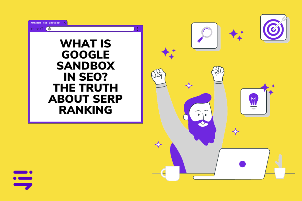 You’ve probably heard of the term Google Sandbox. What is it and does ...