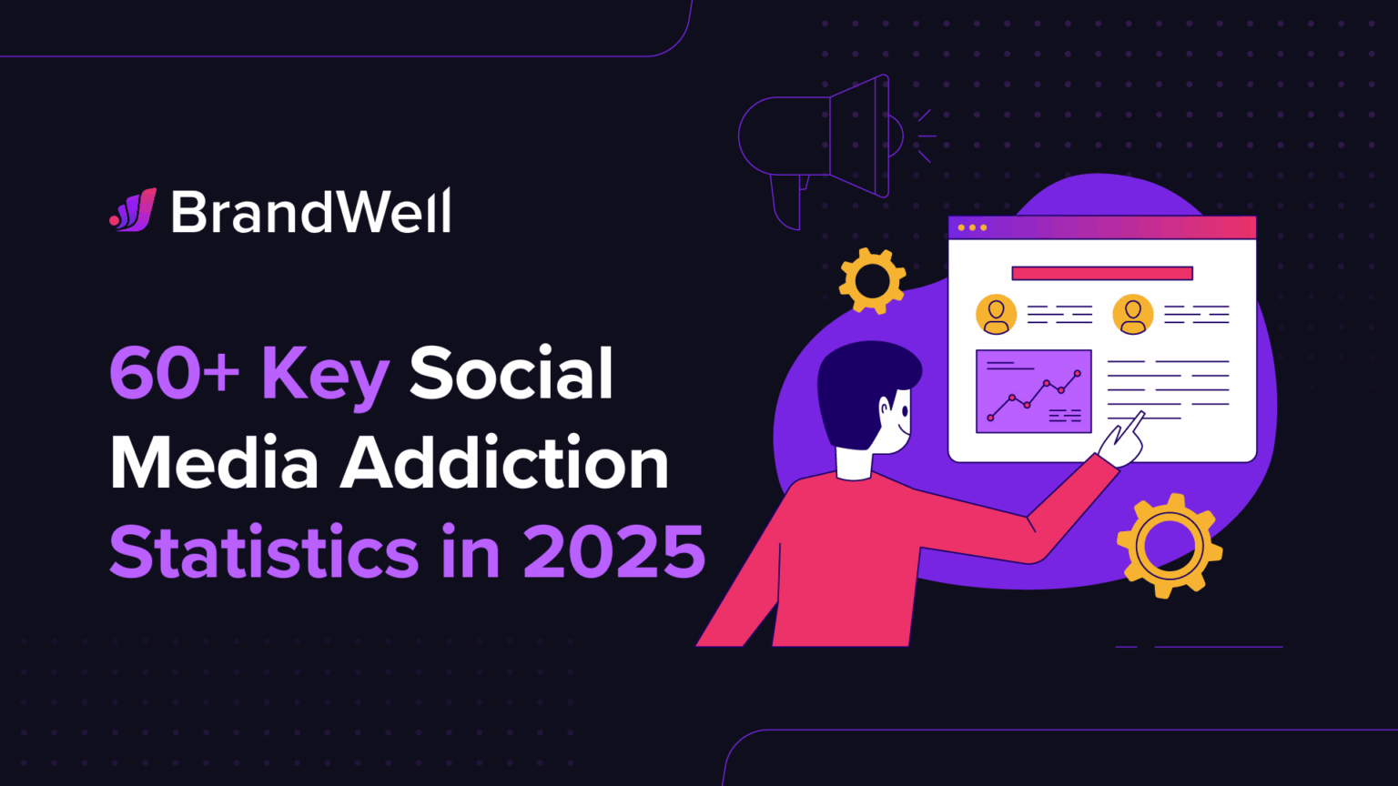 60+ Key Social Media Addiction Statistics in 2025 - BrandWell