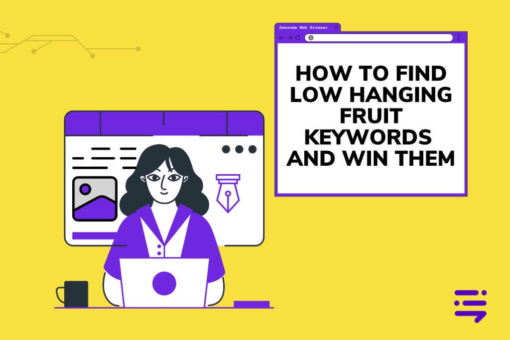 How to Find Low Hanging Fruit Keywords and Win Them - BrandWell