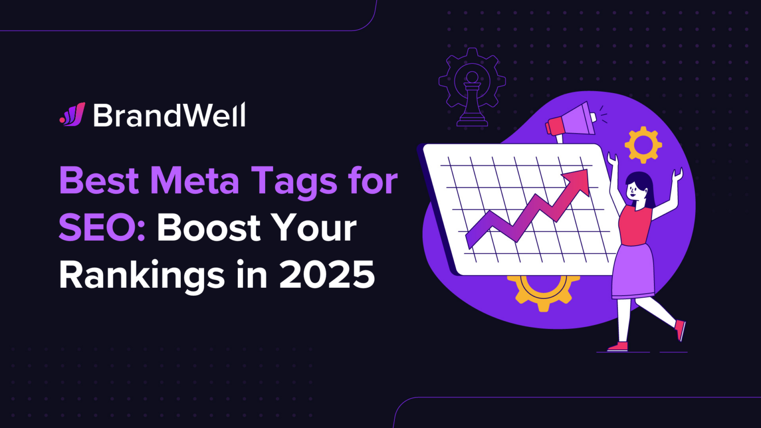 Best Meta Tags for SEO: Boost Your Rankings in 2025 - BrandWell