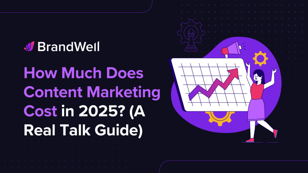 How Much Does Content Marketing Cost in 2025? (A Real Talk Guide ...