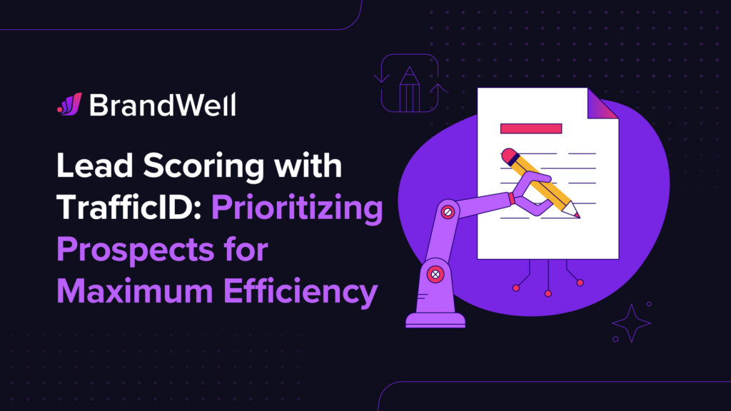 Lead Scoring with TrafficID: Prioritizing Prospects for Maximum ...