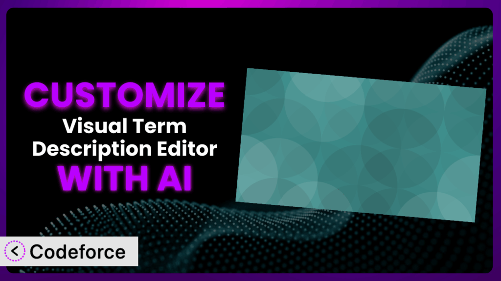 How to Customize Visual Term Description Editor with AI – Complete Guide